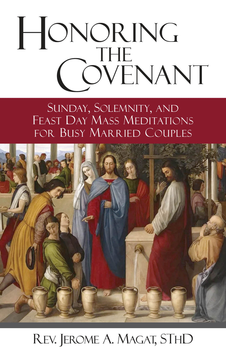 Honoring the Covenant: Sunday, Solemnity and Feast Day Mass Meditation